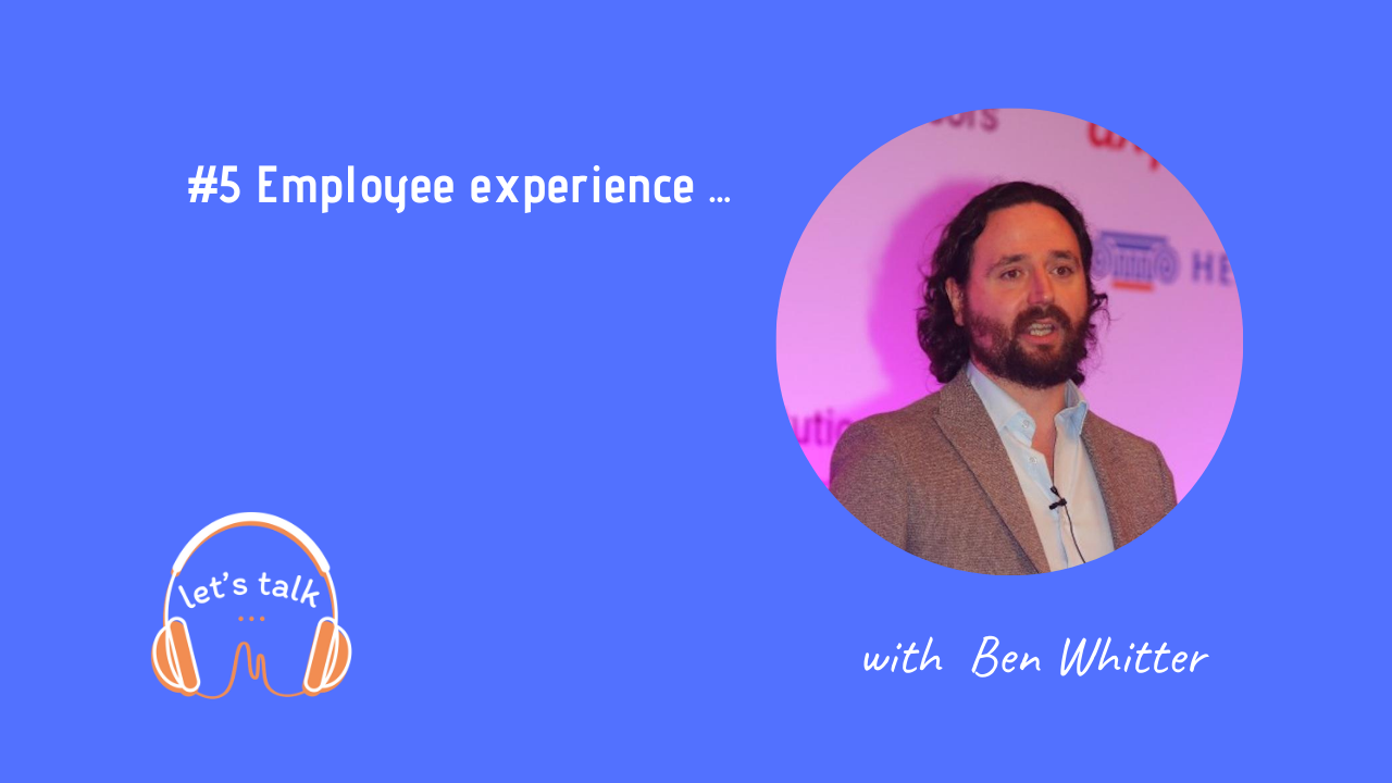 Employee Experience with Ben Whitter - Transform for Value