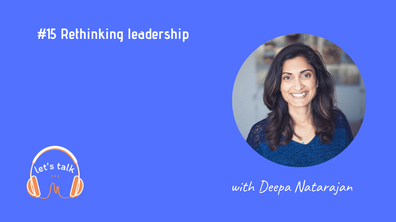 Rethinking leadership with Deepa Natarajan - Transform for Value