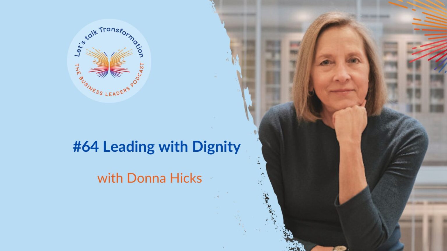 Leading with Dignity with Donna Hicks - Transform for Value