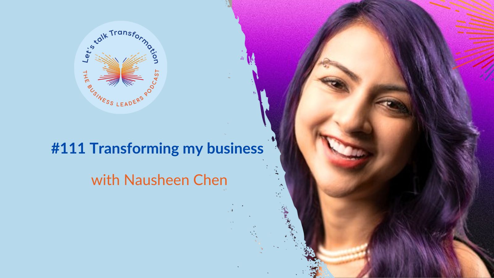 Transforming my business with Nausheen Chen - Transform for Value